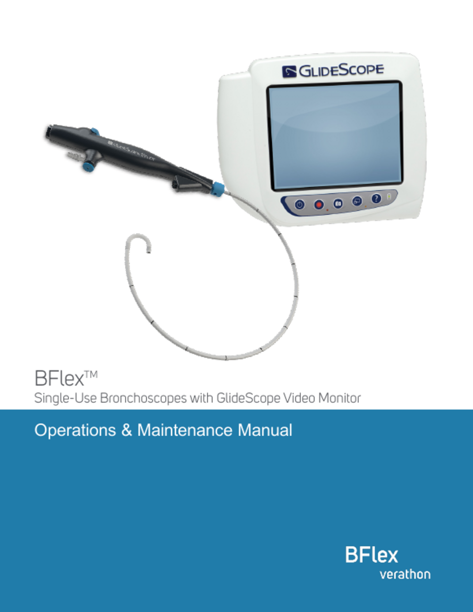 BFlex Single-Use Bronchoscopes with GlideScope Monitor Operations and ...